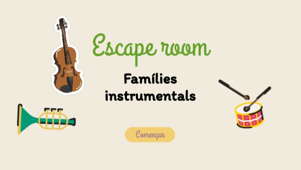 Escape room famílies instrumentals | Genially