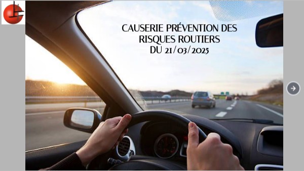 CAUSERIE PRÉVENTION DES RISQUES ROUTIERS DU 21/03/2025 | Genially