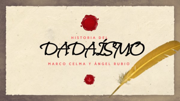 DADAÍSMO | Genially