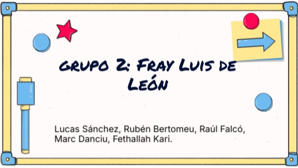 grupo 2: Fray Luis de León | Genially