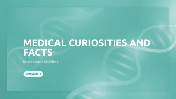 Medical curiosities and facts | Genially