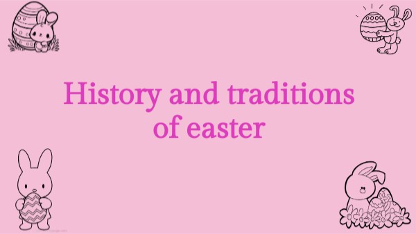 History and Traditions of Easter | Genially