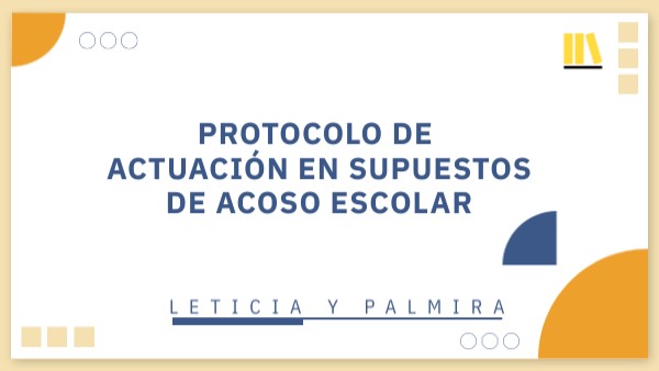 PROTOCOLO DE ACTUACIÓN EN SUPUESTOS DE ACOSO ESCOLAR | Genially