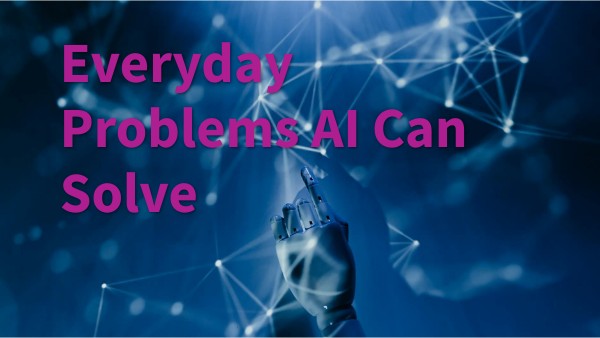 Everyday Problems AI Can Solve | Genially