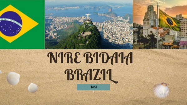 NIRE BIDAIA BRAZIL | Genially