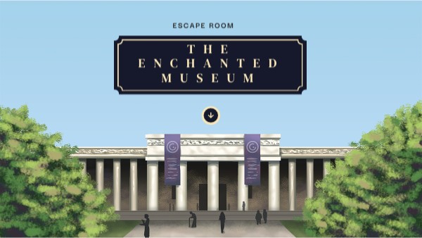 THE ENCHANTED MUSEUM | Genially