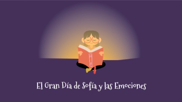 El Gran Día de Sofía y las Emociones | Genially