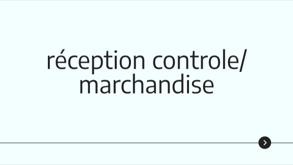 réception controle/ marchandise | Genially