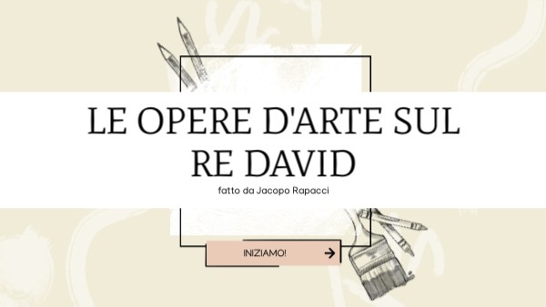 le opere d'arte sul re david | Genially