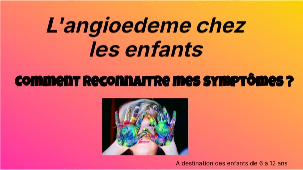 L'angioedeme chez les enfants | Genially