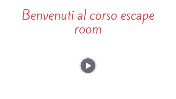 Benvenuti al corso escape room | Genially
