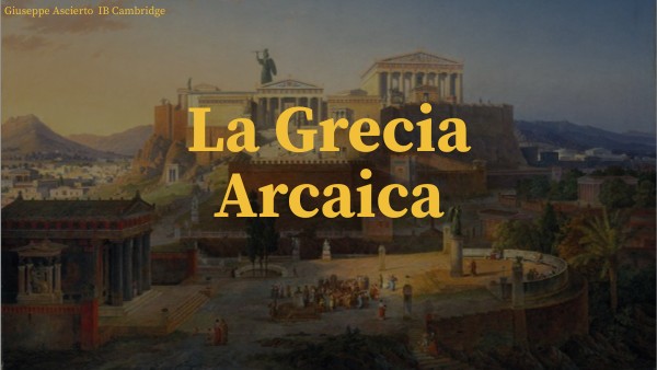 La Grecia Arcaica | Genially