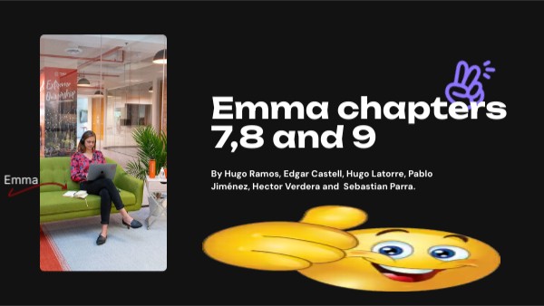 Emma chapters 7,8 and 9 | Genially