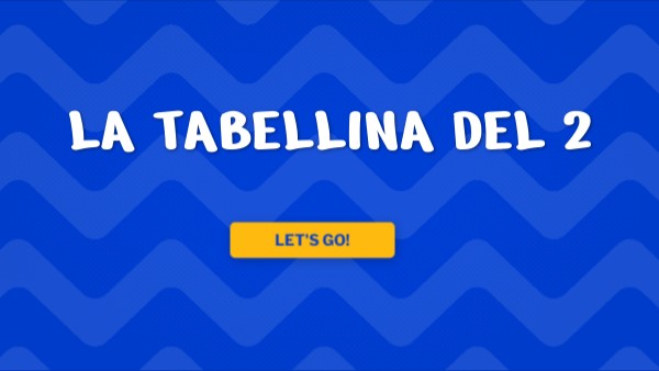 LA TABELLINA DEL 2 | Genially