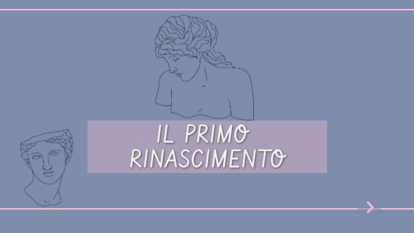 Il Primo rinascimento | Genially