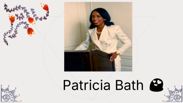 Patricia Bath 😍 | Genially