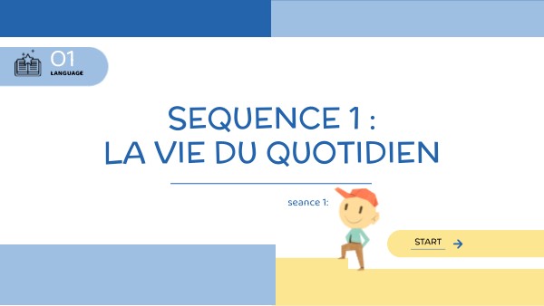 SEQUENCE 1 : la vie du quotidien | Genially
