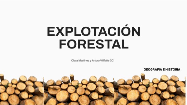explotación forestal ARTURO Y CLARA | Genially