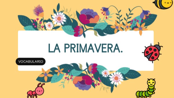 LA PRIMAVERA. | Genially
