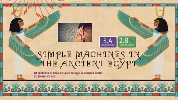 IRISGARRITASUNA- simple machines in the ancient Egypt | Genially