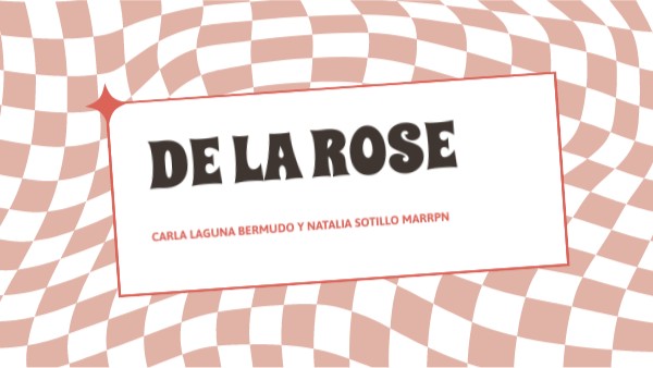 de la rose | Genially