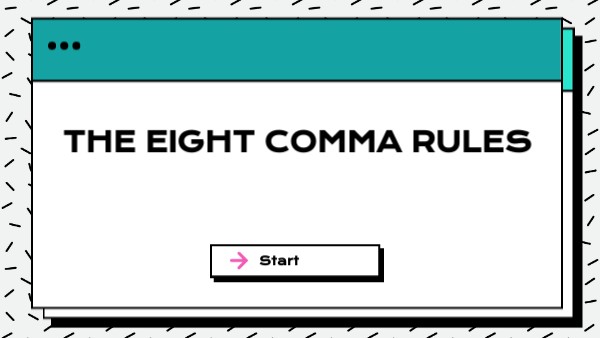 The Eight Comma RULES | Genially