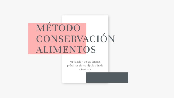MÉTODO CONSERVACIÓN ALIMENTOS | Genially