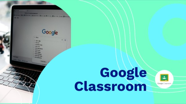 UNIDAD 3: ¿Cómo funciona Google Classroom? | Genially
