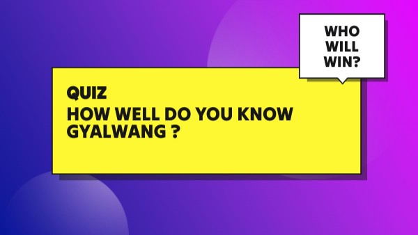 how well do you know gyalwang ? | Genially