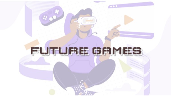 FUTURE GAMES | Genially