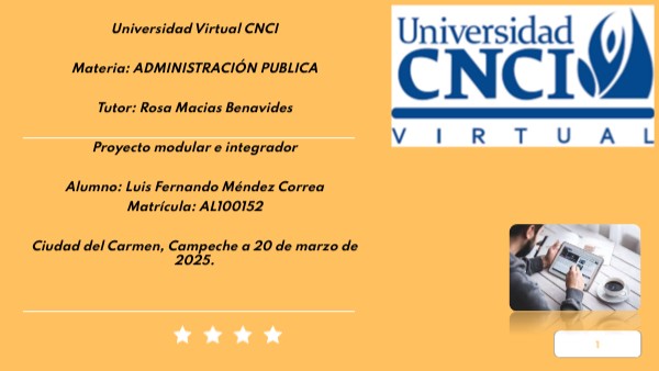 Universidad Virtual CNCI Materia: ADMINISTRACIÓN PUBLICA Tutor: Rosa Macias Benavides Proyecto ...