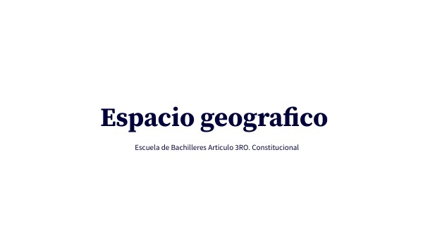 Espacio geografico | Genially