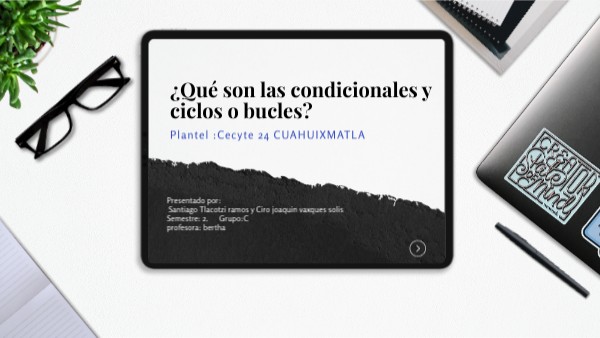 ¿Qué son las condicionales y ciclos o bucles? | Genially