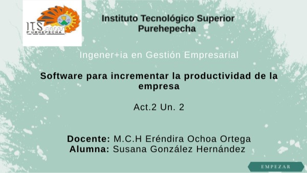 Ingeneria en Gestión Empresarial Software para incrementar la productividad de la empresa Act.2 ...