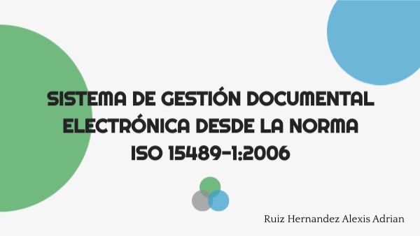 Sistema de Gestión Documental Electrónica desde la Norma ISO 15489-1: ...