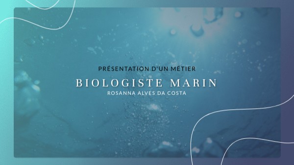 BIOLOGISTE MARIN | Genially