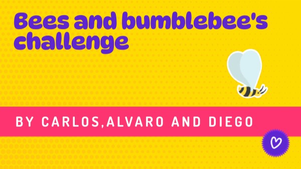 Bees and bumblebee's challenge | Genially