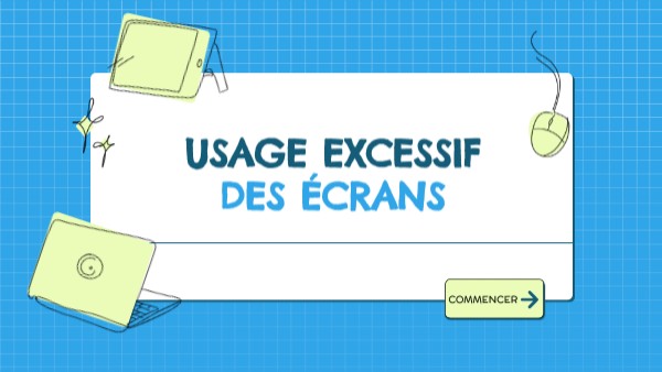 Usage excessif des écrans | Genially