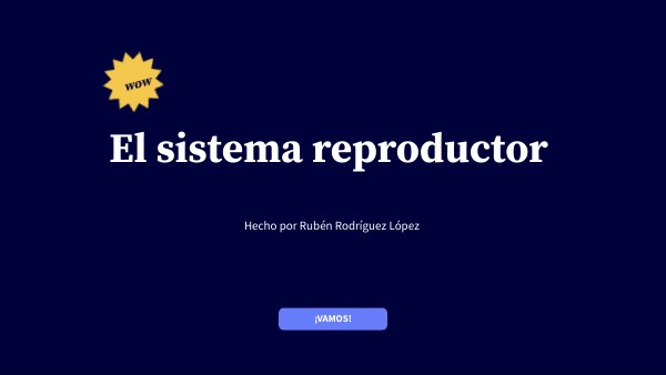 El sistema reproductor | Genially