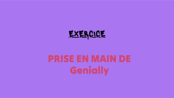 PRISE EN MAIN DE Genially | Genially