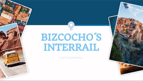 BIZCOCHO´S INTERRAIL | Genially