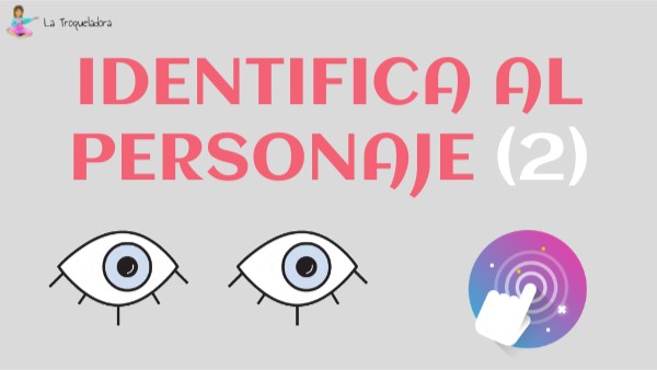 IDENTIFICA AL PERSONAJE | Genially
