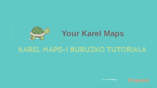 Karel Maps-i buruzko Tutoriala | Genially