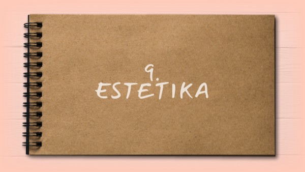 9. ESTETIKA | Genially