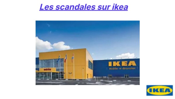 Les scandales sur ikea | Genially