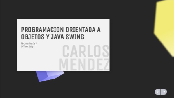 CARLOS MENDEZ POO Y JAVA SWING | Genially