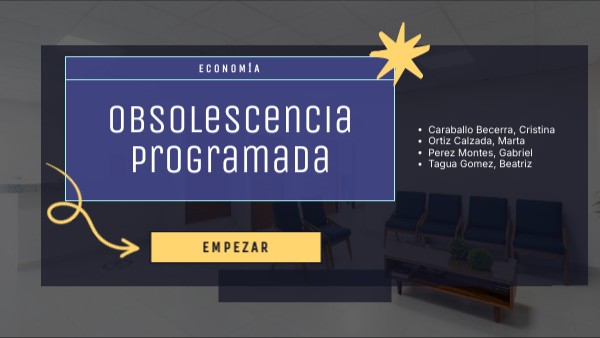 Obsolescencia Programada | Genially