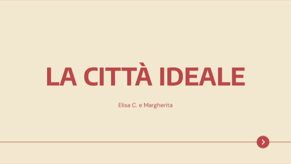LA CITTÀ IDEALE | Genially