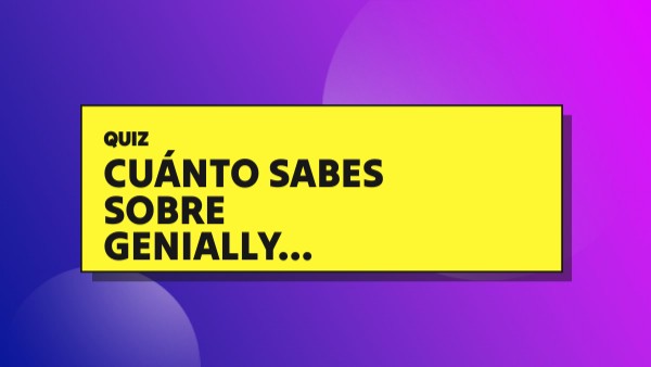 cuánto sabes sobre genially... | Genially