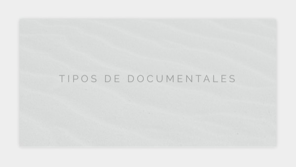 TIPOS DE DOCUMENTALES | Genially